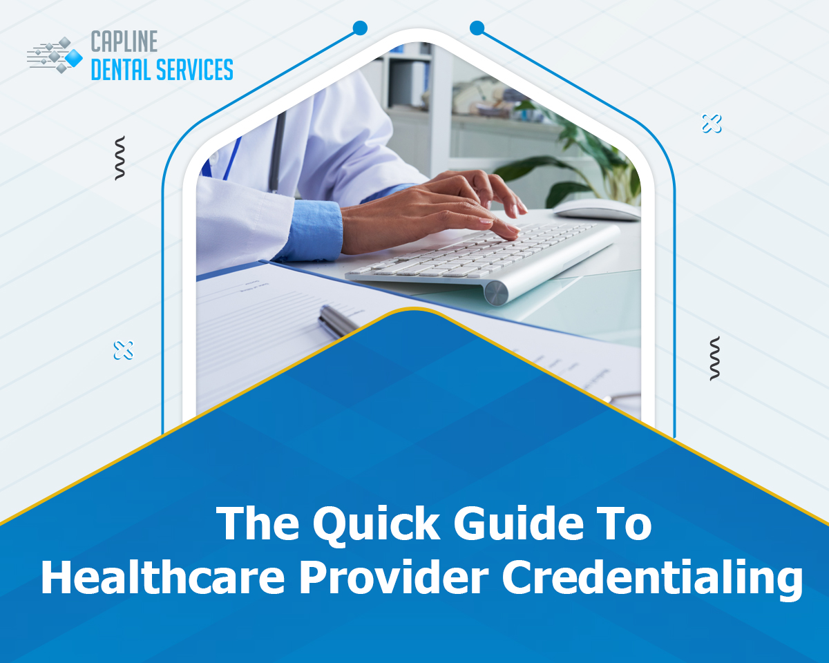 The Quick Guide To Healthcare Provider Credentialing - Capline Dental ...