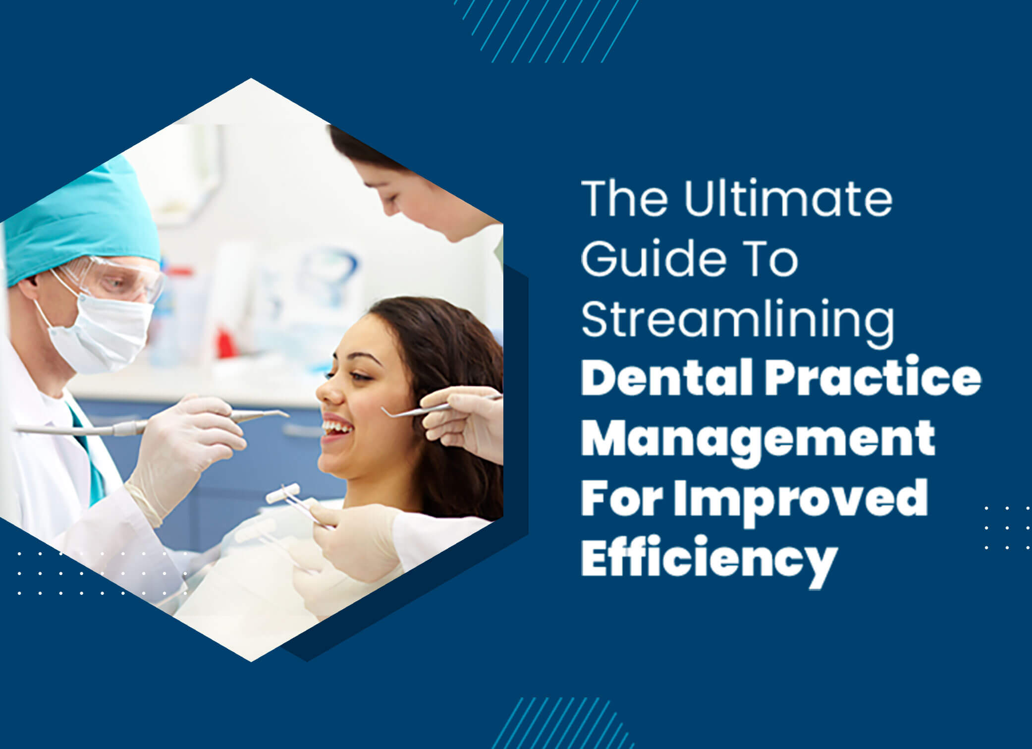 The Ultimate Guide to Streamlining Dental Practice Management for ...