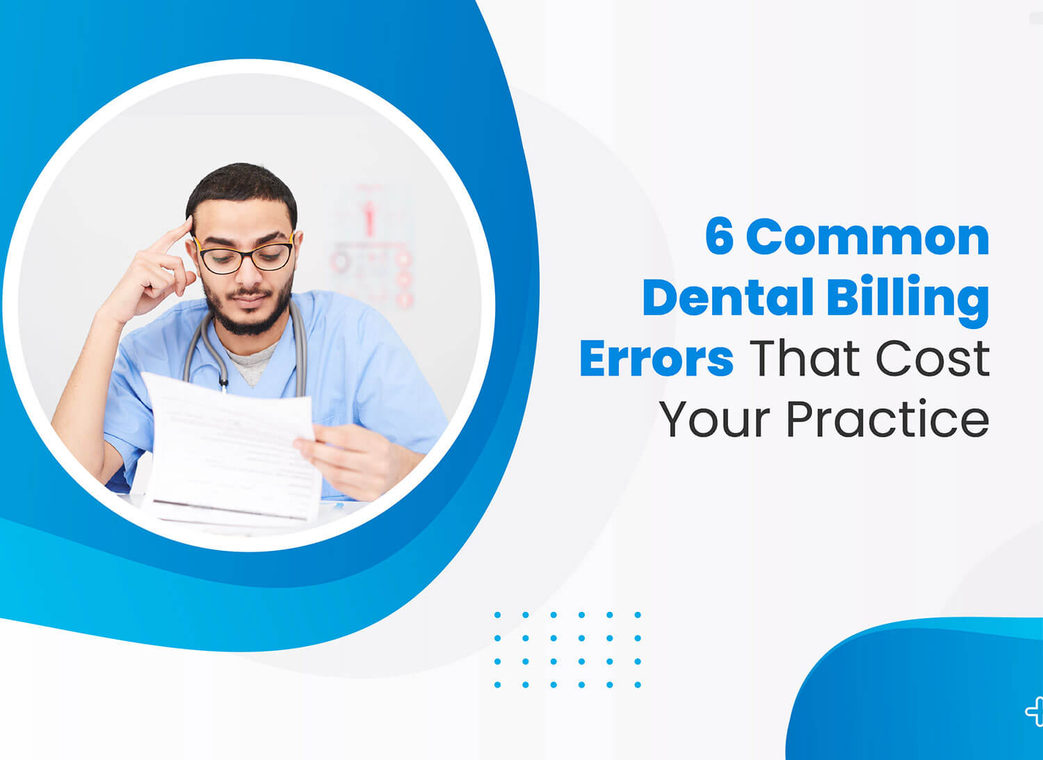 Six Common Dental Billing Errors That Cost Your Practice - Capline Dental Services