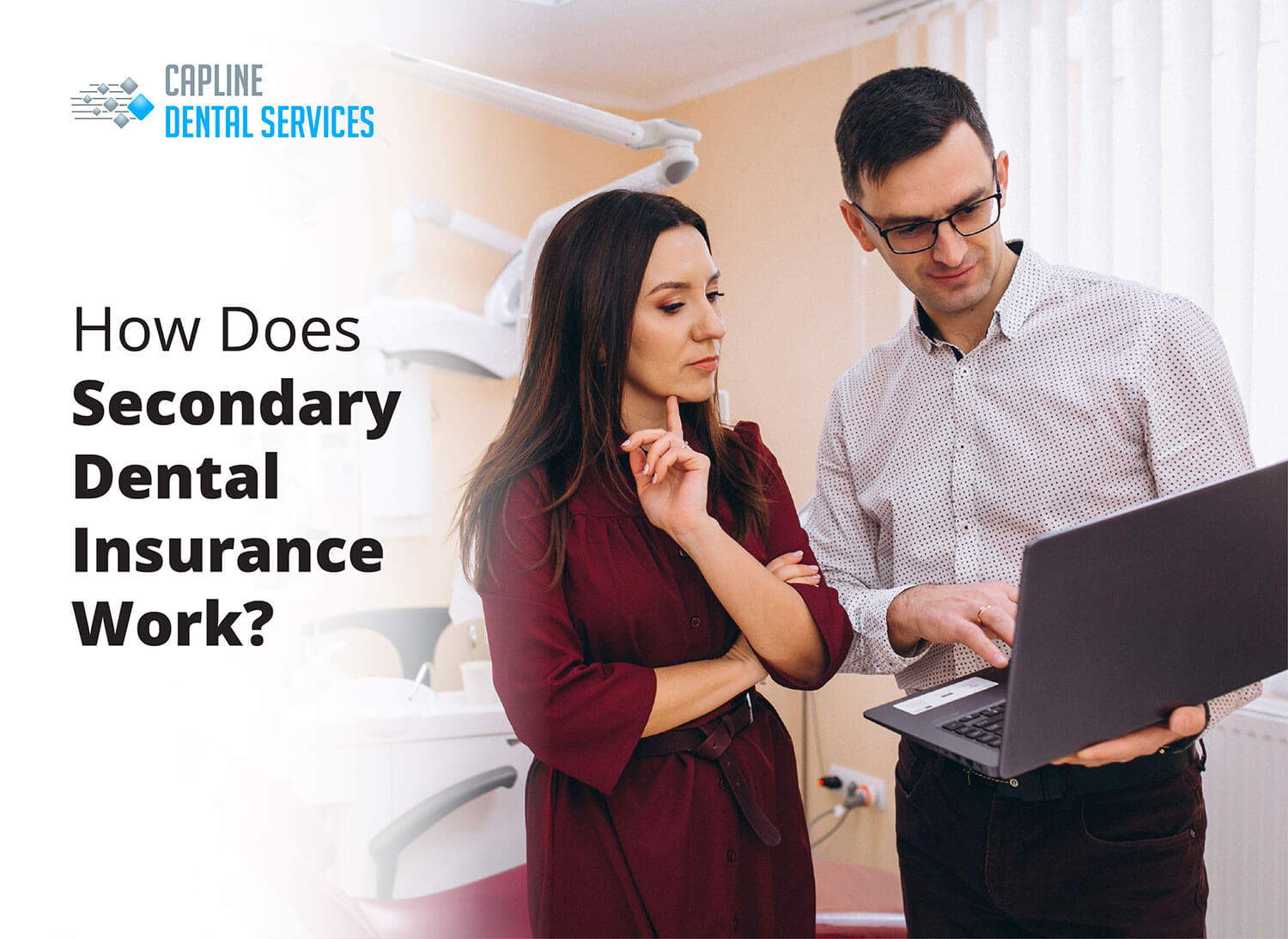 How Does Secondary Dental Insurance Work? - Capline Dental Services
